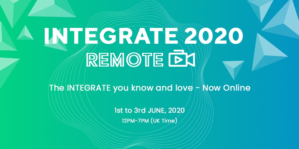 INTEGRATE 2020 REMOTE INTEGRATE 2020 REMOTE