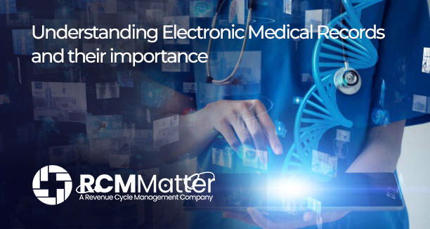 Understanding Electronic Medical Records and their importance Understanding Electronic Medical Records and their importance