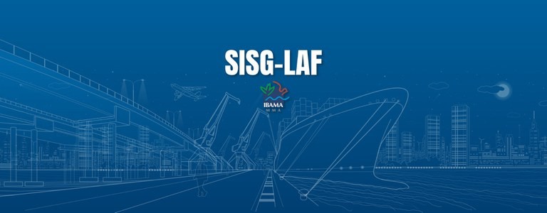 Ibama lança Sistema de Gestão do Licenciamento Ambiental Federal (SisG-LAF) Ibama lança Sistema de Gestão do Licenciamento Ambiental Federal (SisG-LAF)