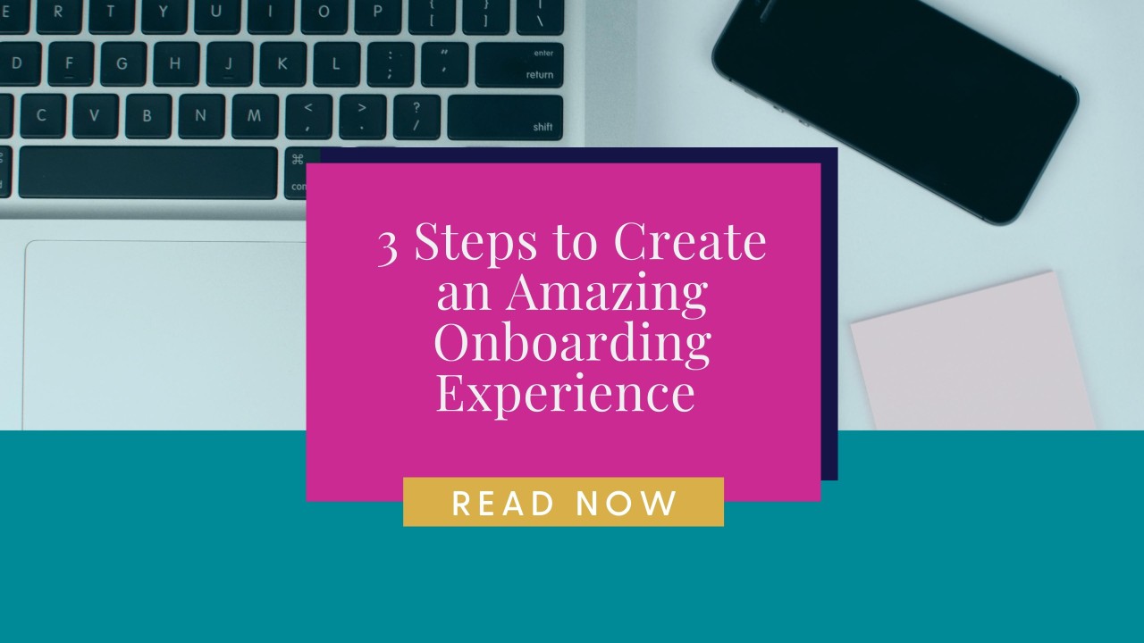 3 Steps to Create an Amazing Onboarding Experience 3 Steps to Create an Amazing Onboarding Experience