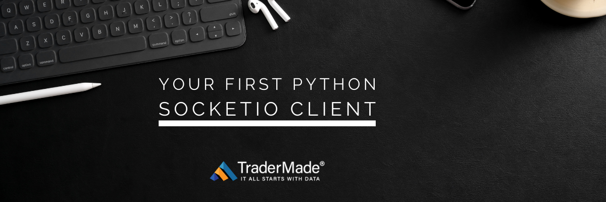 Your First Python SocketIO Client Your First Python SocketIO Client