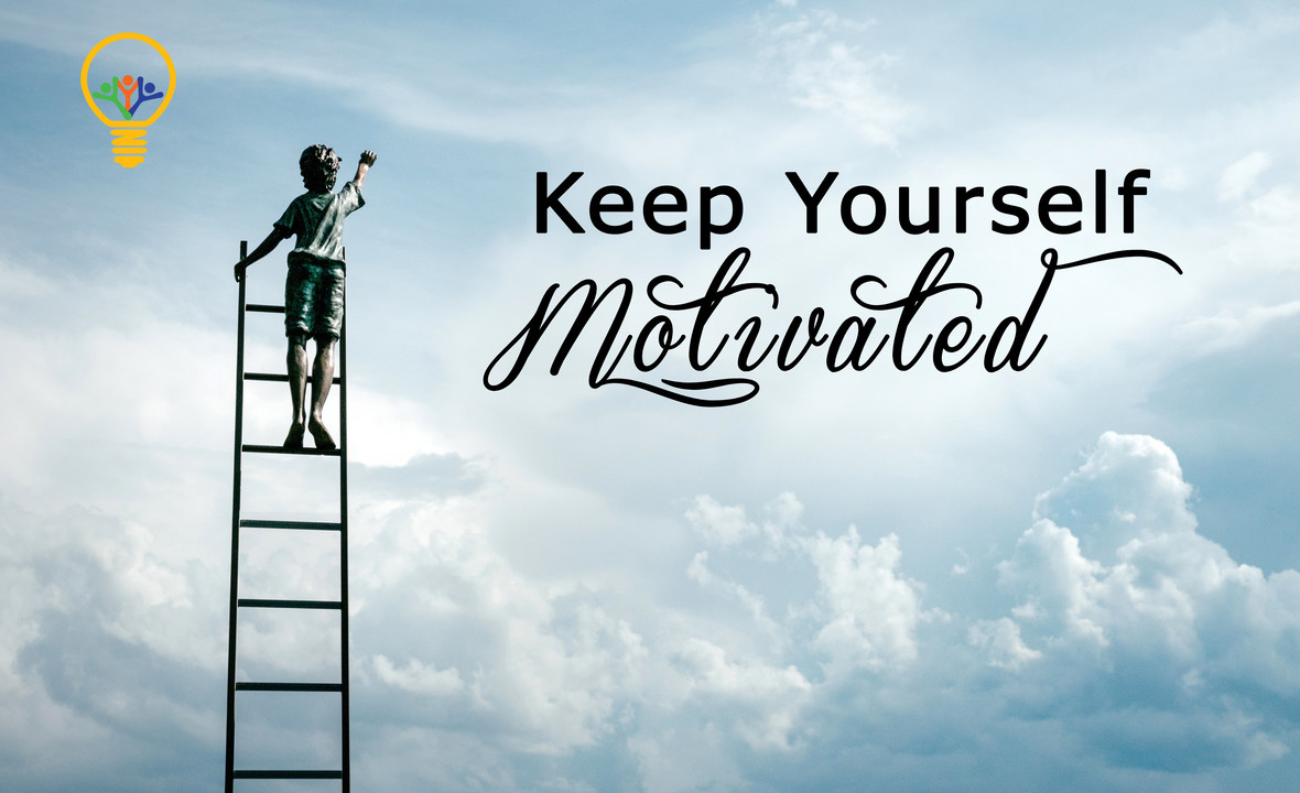 Always Keep Yourself Motivated. Always Keep Yourself Motivated.