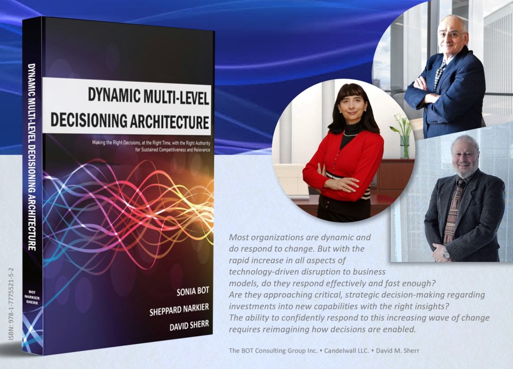 Dynamic Multi-Level Decisioning Architecture – ISBN: 978-1-7775521-5-2 Dynamic Multi-Level Decisioning Architecture – ISBN: 978-1-7775521-5-2