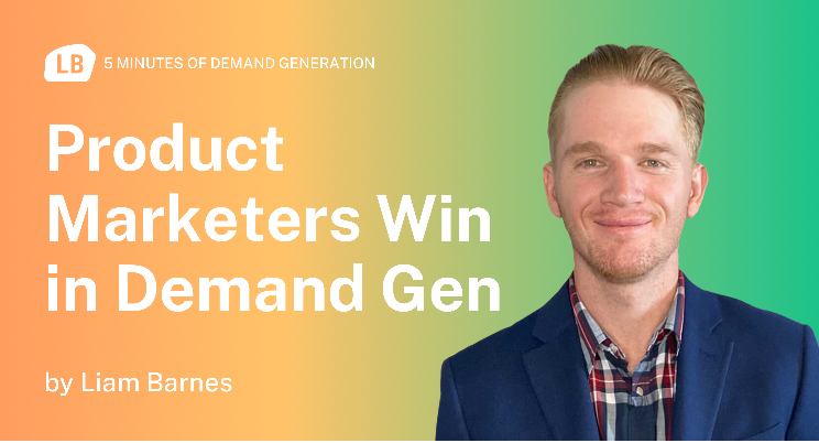 Product Marketers Win in Demand Gen Product Marketers Win in Demand Gen