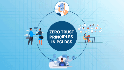 Implement Zero Trust Principles in PCI DSS Implement Zero Trust Principles in PCI DSS