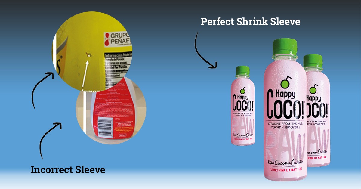AVOID THESE 6 COMMON MISTAKES WHILE DEVELOPING SHRINK SLEEVES AVOID THESE 6 COMMON MISTAKES WHILE DEVELOPING SHRINK SLEEVES