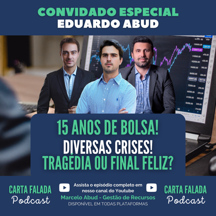 15 anos de bolsa de valores com Eduardo Abud - Carta Falada Podcast #10 15 anos de bolsa de valores com Eduardo Abud - Carta Falada Podcast #10