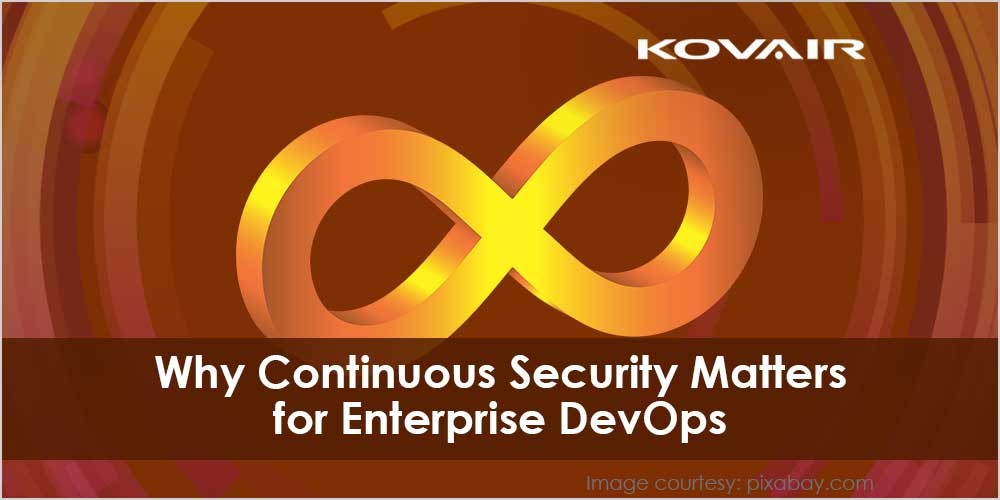 Why Continuous Security Matters for Enterprise DevOps Why Continuous Security Matters for Enterprise DevOps