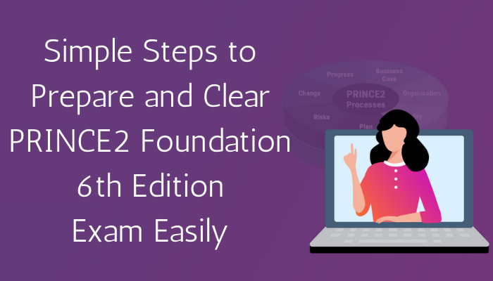 Important PRINCE2 Foundation 6th Edition Exam Preparation Tips Important PRINCE2 Foundation 6th Edition Exam Preparation Tips