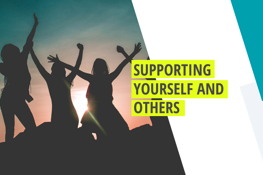 Supporting Yourself and Others Supporting Yourself and Others