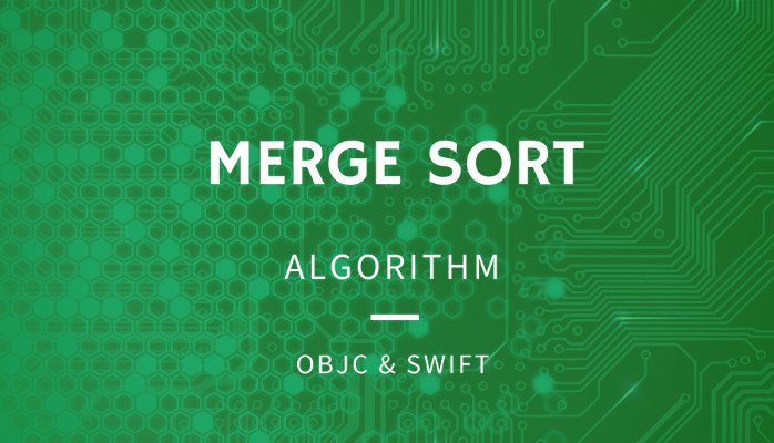 Merge Sort algorithm: Swift & Objective-C implementations Merge Sort algorithm: Swift & Objective-C implementations