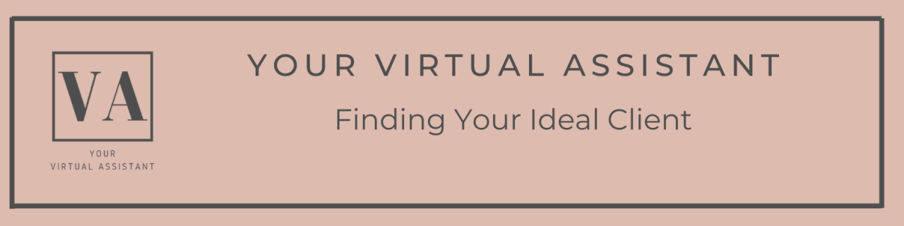 Finding Your Ideal Client Finding Your Ideal Client