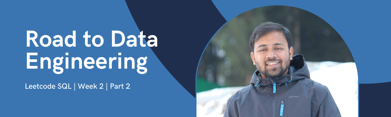 LeetCode Curated SQL Solutions and Discussion - Week 2 | Part 2 LeetCode Curated SQL Solutions and Discussion - Week 2 | Part 2