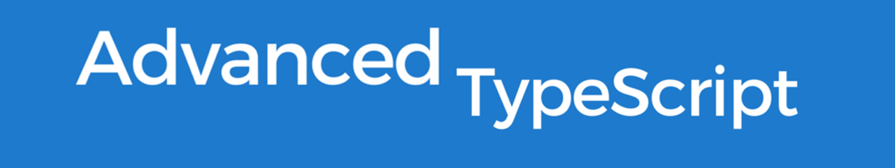 Advanced TypeScript Methods Advanced TypeScript Methods