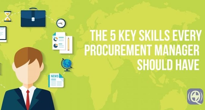 The 5 Key Skills Every Procurement Manager Should Have The 5 Key Skills Every Procurement Manager Should Have