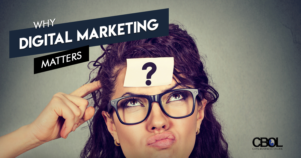 10 Reasons to show Why Digital Marketing Matters 10 Reasons to show Why Digital Marketing Matters