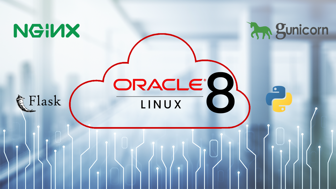 Deploy Python Flask Application on Oracle Linux Deploy Python Flask Application on Oracle Linux