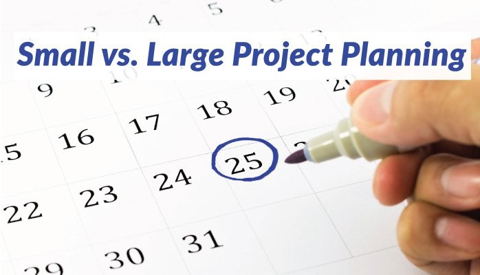 Small vs. Large Project Planning - Schedule Slippage and Recovery Small vs. Large Project Planning - Schedule Slippage and Recovery