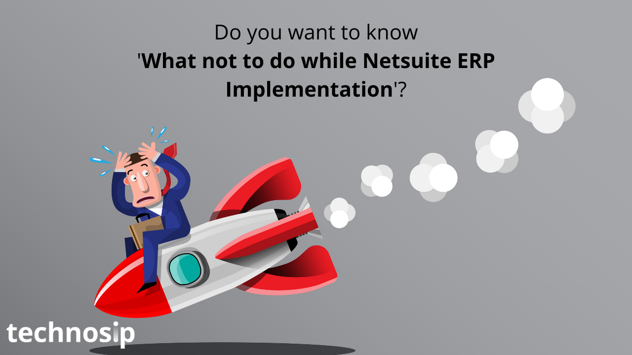 Most Common Mistakes To Avoid During NetSuite ERP Implementation Most Common Mistakes To Avoid During NetSuite ERP Implementation