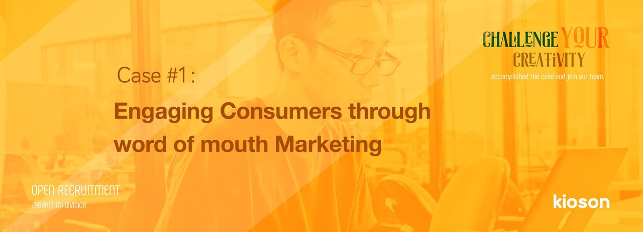 Case #1: Engaging Consumers Through Word of Mouth Marketing; Inbound ... Case #1: Engaging Consumers Through Word of Mouth Marketing; Inbound ...