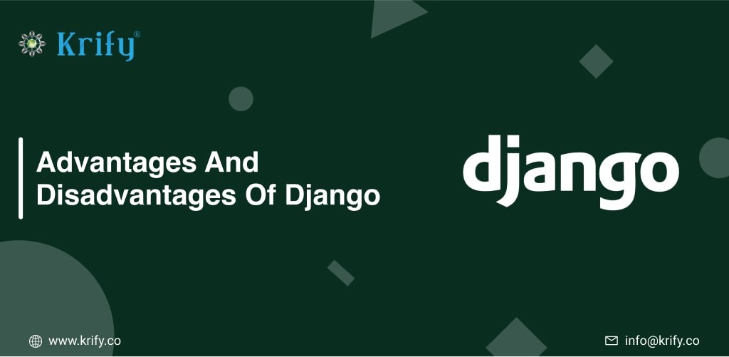 Advantages and Disadvantages of Django Advantages and Disadvantages of Django