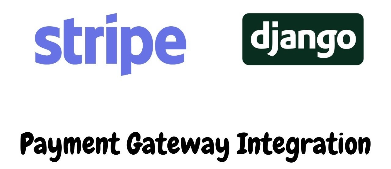 Integrating Stripe Payment Gateway With Django Integrating Stripe Payment Gateway With Django