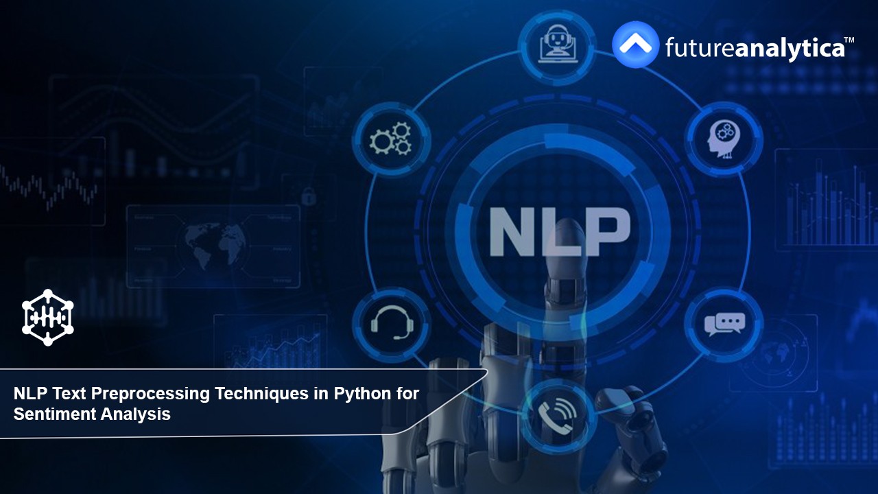 NLP Text Preprocessing Techniques in Python for Sentiment Analysis NLP Text Preprocessing Techniques in Python for Sentiment Analysis