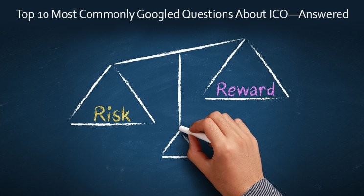 TOP 10 FREQUENTLY ASKED QUESTIONS ABOUT ICO TOP 10 FREQUENTLY ASKED QUESTIONS ABOUT ICO