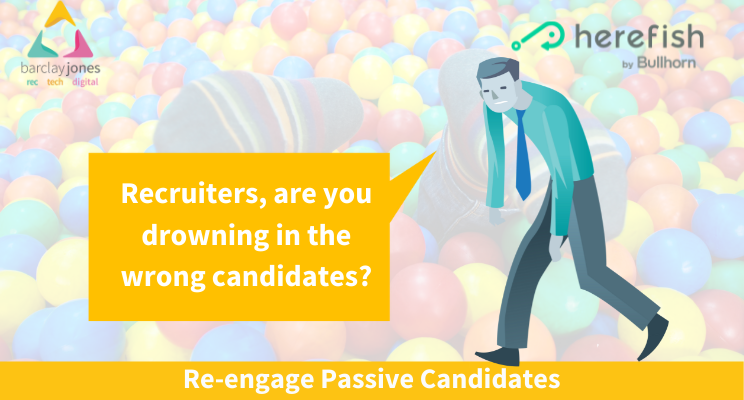 Re-engage Passive Candidates Re-engage Passive Candidates
