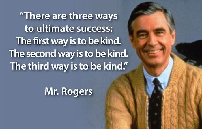 Mr. Rogers on Kindness Mr. Rogers on Kindness