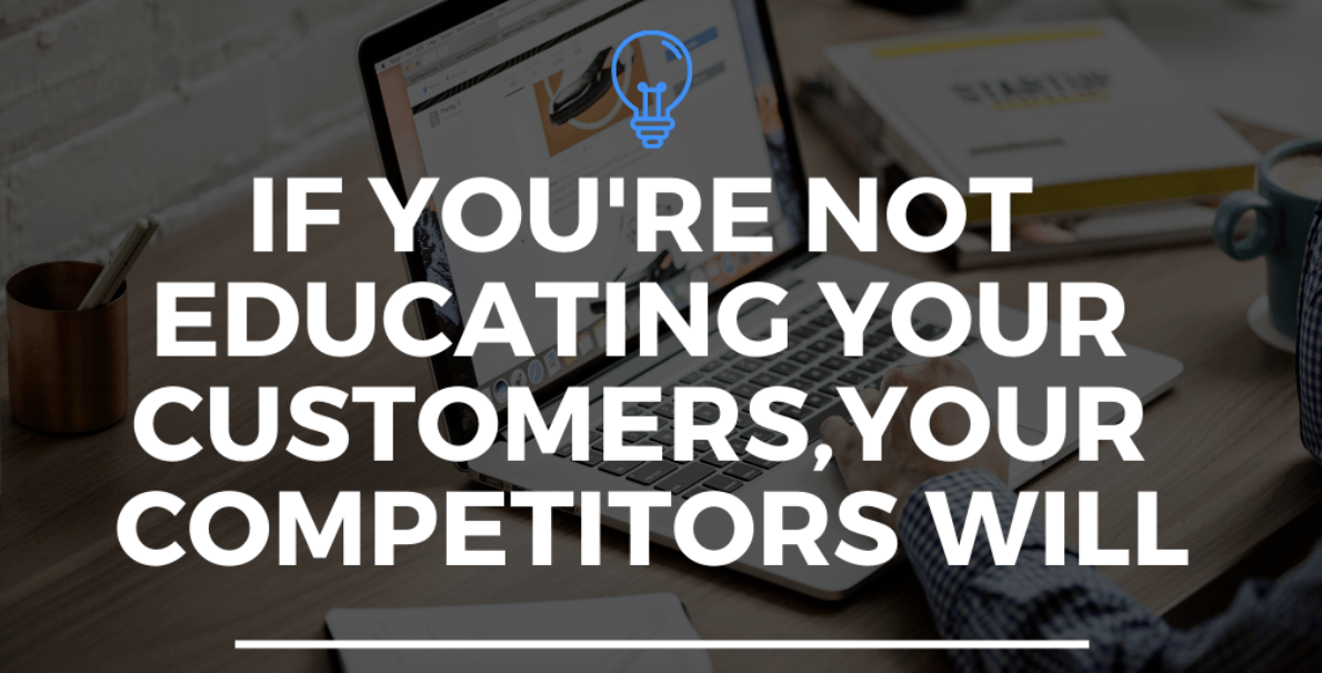 How far do we need to go to educate our customers? How far do we need to go to educate our customers?