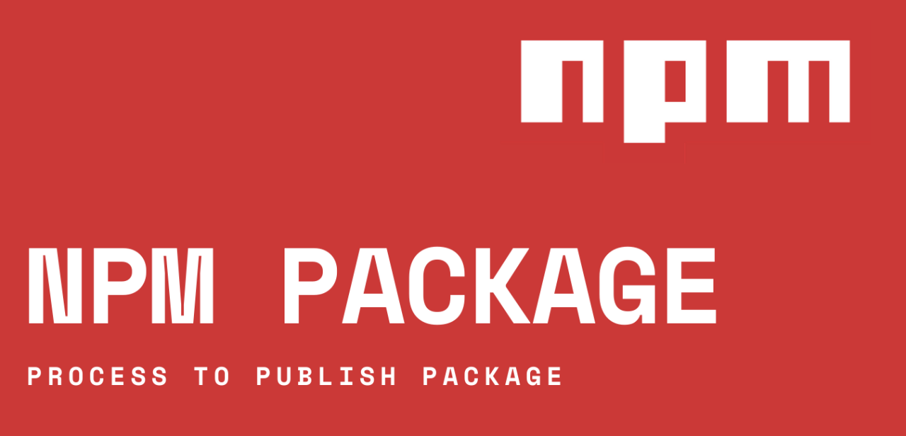 Process to publish npm package. Process to publish npm package.