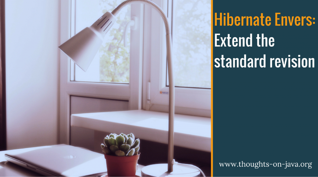 Hibernate Envers – Extend the standard revision Hibernate Envers – Extend the standard revision