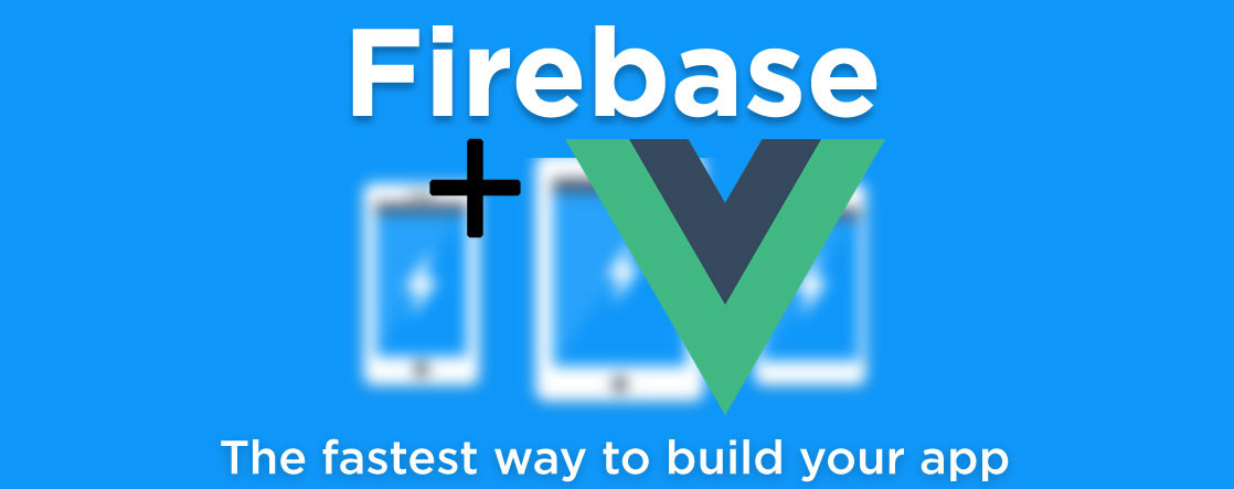 Deploying VueJS to Google Firebase Deploying VueJS to Google Firebase
