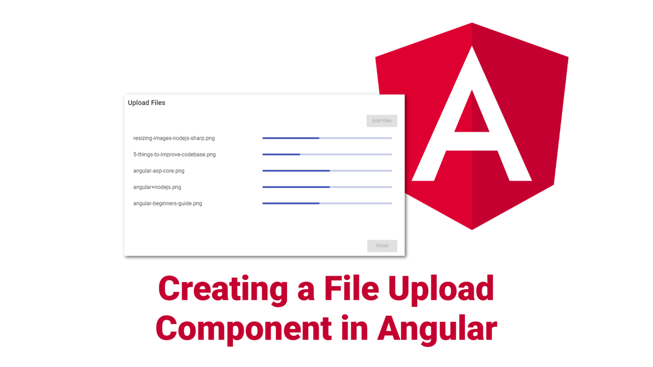 Creating a File Upload Component with Angular & Express Creating a File Upload Component with Angular & Express