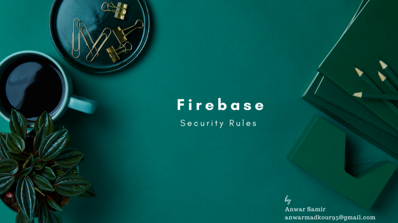Firebase Security Rules Firebase Security Rules