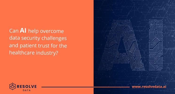 Can AI help overcome data security challenges and patient trust for the ... Can AI help overcome data security challenges and patient trust for the ...