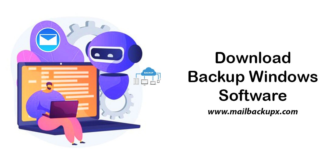 Backup Windows Emails Automatically Backup Windows Emails Automatically