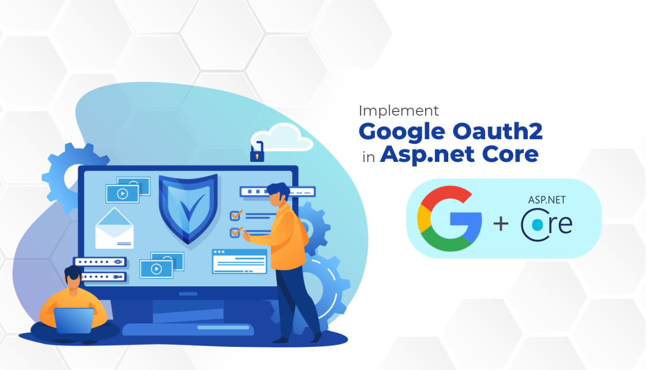 Implement Google Oauth2 in ASP.NET Core Implement Google Oauth2 in ASP.NET Core
