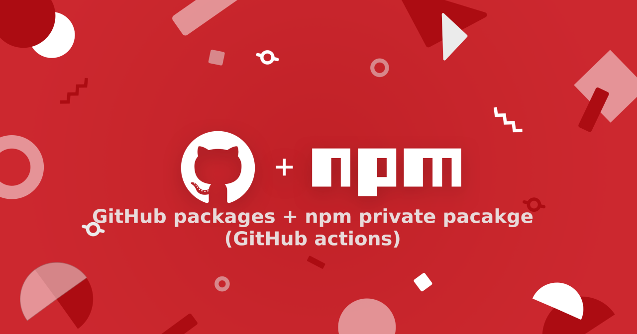 Create private NPM package in GitHub packages Create private NPM package in GitHub packages
