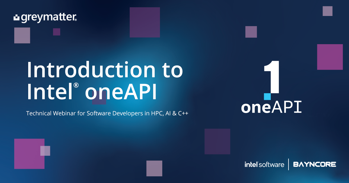 New Intel oneAPI Toolkits for improving cross-architecture performance New Intel oneAPI Toolkits for improving cross-architecture performance