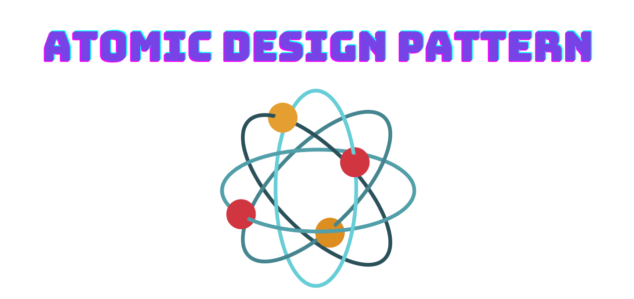 Atomic Design Pattern Atomic Design Pattern