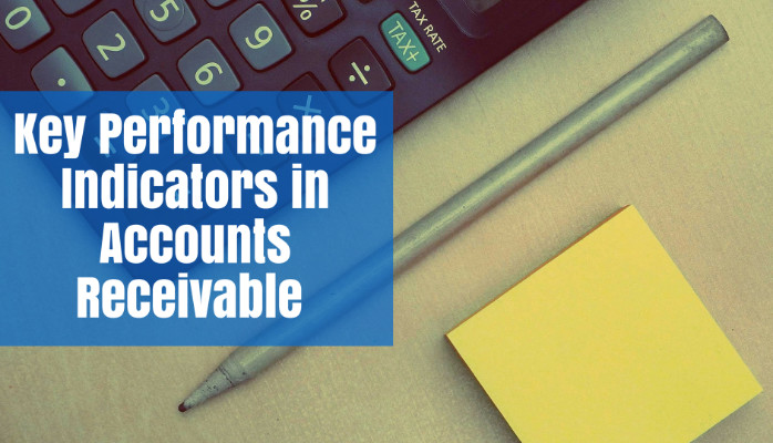 Key Performance Indicators in Accounts Receivable Key Performance Indicators in Accounts Receivable