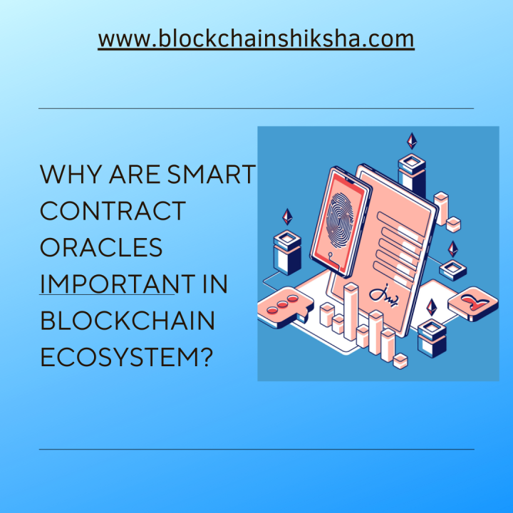 Why Is Smart Contract Oracles Important In Blockchain Ecosystem? Why Is Smart Contract Oracles Important In Blockchain Ecosystem?