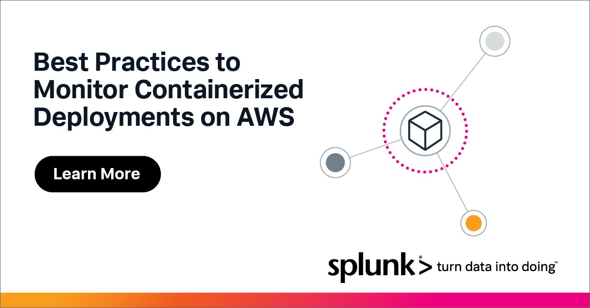 Splunk on LinkedIn: Best Practices to Monitor Containerized Deployments ... Splunk on LinkedIn: Best Practices to Monitor Containerized Deployments ...