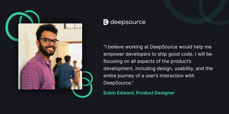 DeepSource on LinkedIn: Introducing Subin Edward, a computer engineer ... DeepSource on LinkedIn: Introducing Subin Edward, a computer engineer ...