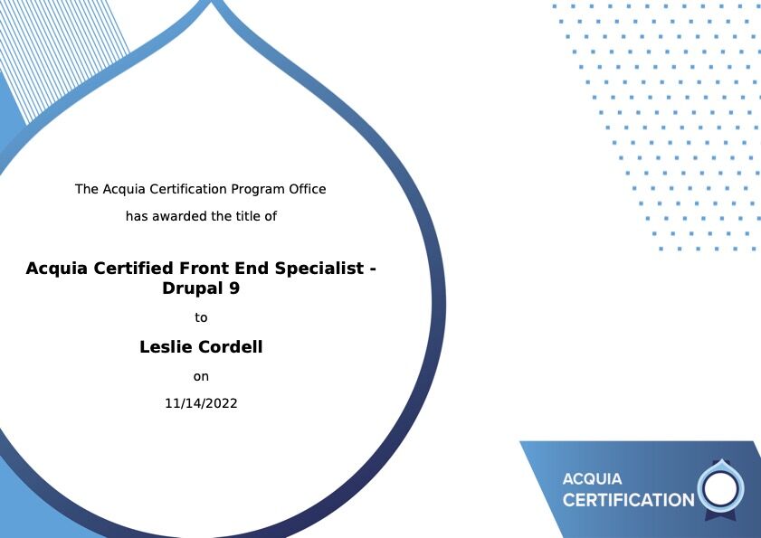 Leslie Cordell on LinkedIn: Acquia Drupal 9 Triple Certification complete Leslie Cordell on LinkedIn: Acquia Drupal 9 Triple Certification complete