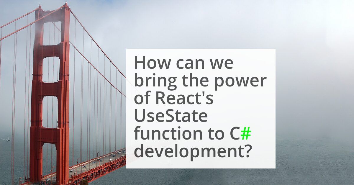 React Jobs on LinkedIn: Implementing React's UseState in C# React Jobs on LinkedIn: Implementing React's UseState in C#