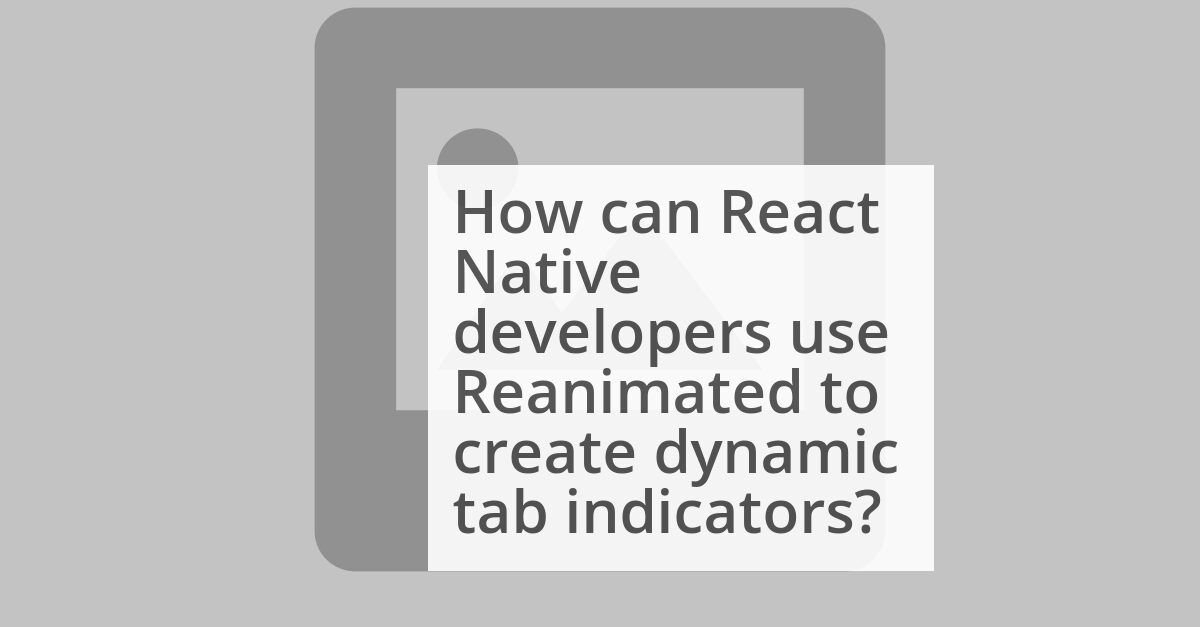 React Jobs on LinkedIn: Dynamic Tab Indicators in React Native using ... React Jobs on LinkedIn: Dynamic Tab Indicators in React Native using ...