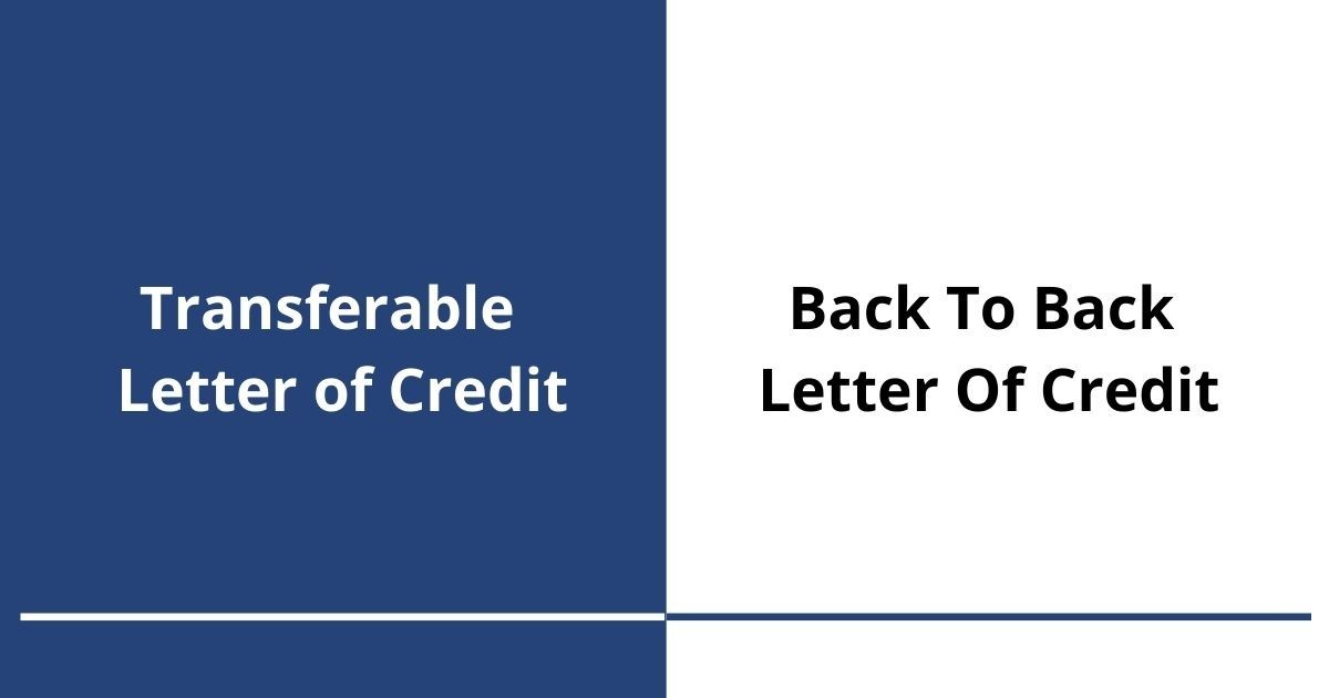 Difference Between Transferable And Back To Back Letter Of Credit Difference Between Transferable And Back To Back Letter Of Credit